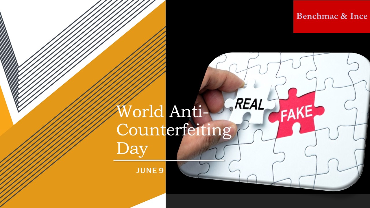 World Anti Counterfeiting Day 2021 – Benchmac & Ince